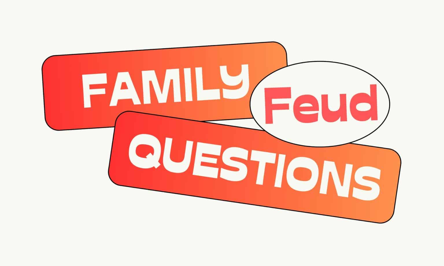 120 Very Best Family Feud Questions and Answers 2025